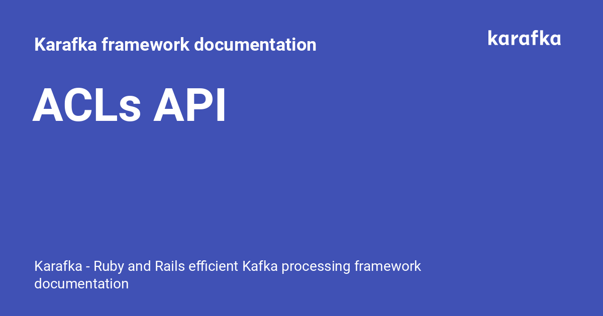 Acls Api Karafka Framework Documentation